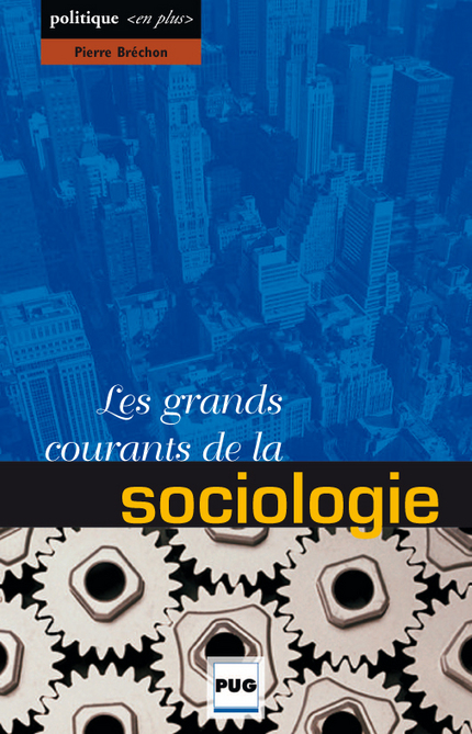 Les grands courants de la sociologie - - Pierre Bréchon (EAN13 : 9782706109246) | PUG : livres ...