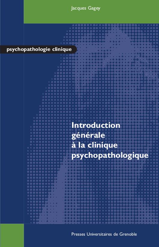 Introduction générale à la clinique psychopathologique - - Jacques ...