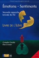 Émotions-Sentiments - Nouvelle approche lexicale du FLE (CD inclus ...