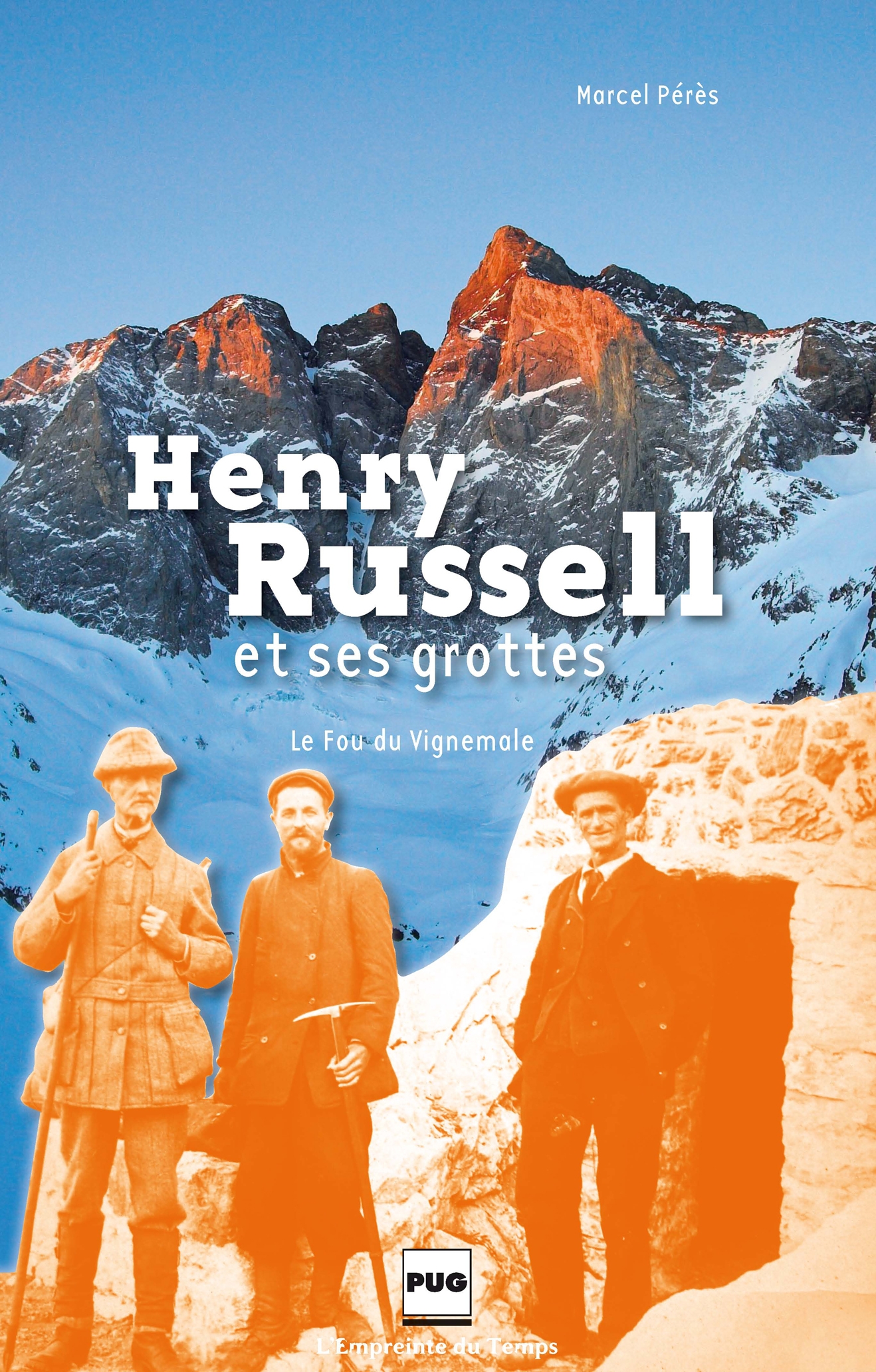 Henry Russell et ses grottes - Le Fou du Vignemale - Marcel Pérès ...